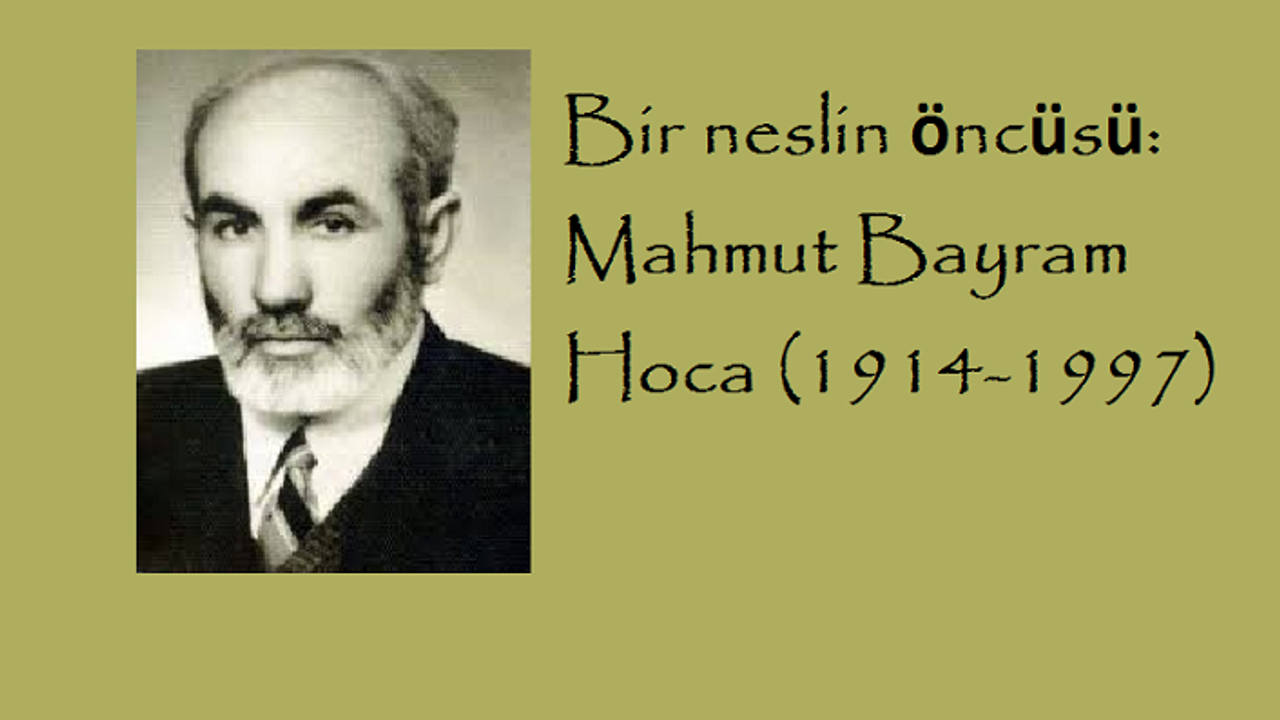 Bir neslin öncüsü: Mahmut Bayram Hoca (1914-1997) - Dünya Bizim Kültür ...