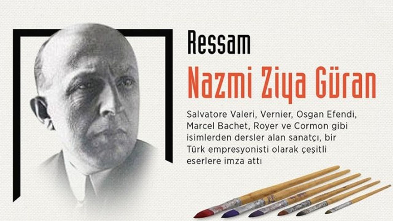 Empresyonist bir ressam: Nazmi Ziya Güran - Dünya Bizim Kültür Portalı