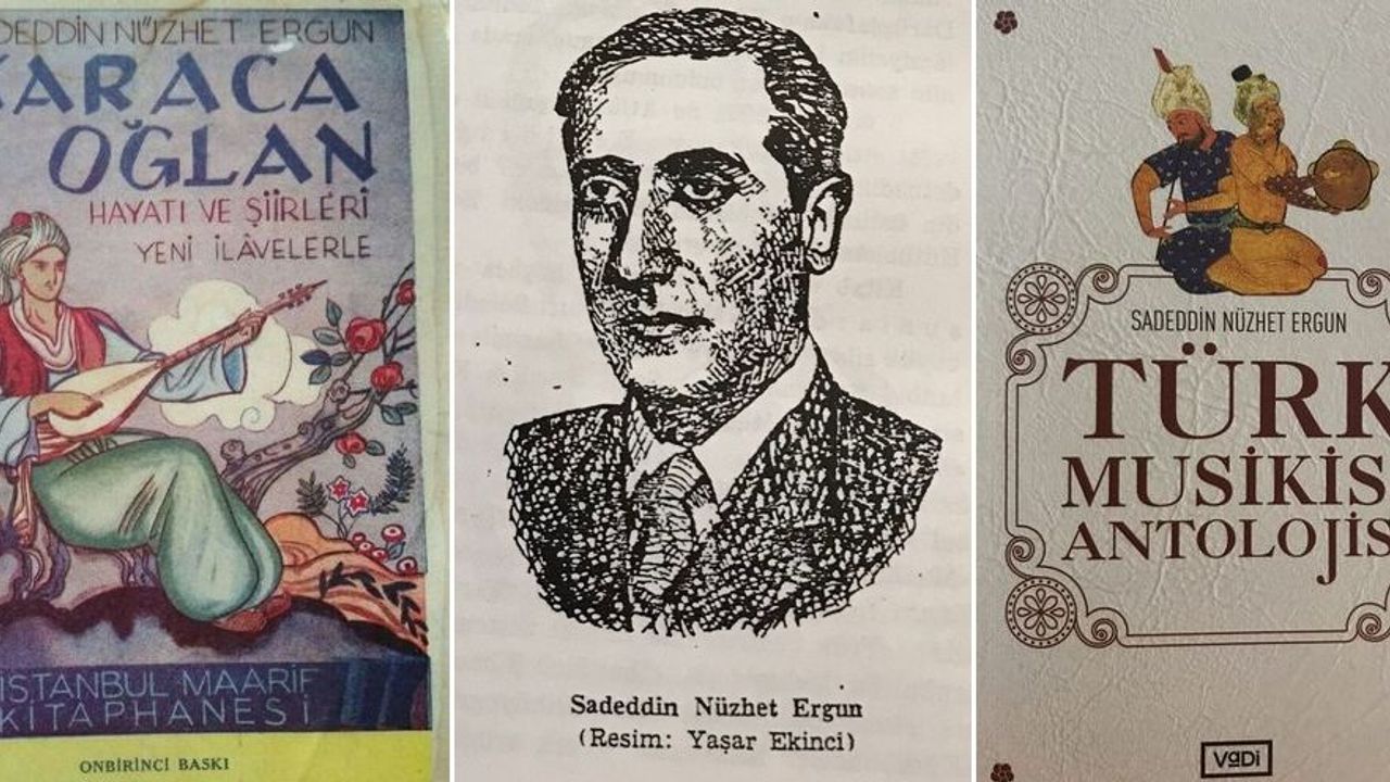 Musikişinas ve edebiyat tarihçisi bir şeyh: Sadeddin Nüzhet Ergun ...