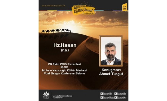 "Ahmet Turgut ile Hz. Hasan (r.a)" özel etkinliği - Dünya Bizim Kültür ...